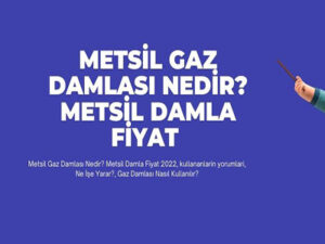 Metsil Gaz Damlası Nedir? Metsil Damla Fiyat 2024 » Sağlık