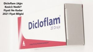 Dicloflam (Ağrı Kesici) Nedir? Fiyati Ne Kadar 2025 Fiyat Bilgisi ...