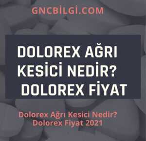 Dolorex Fiyatı 2025 (50 mg)- Reçetesiz ve SGK Karşılıyor mu? » Gncbilgi