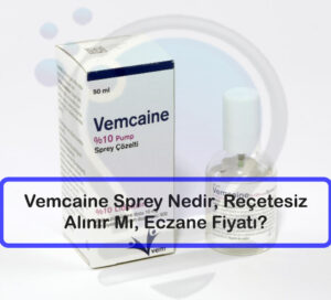 Vemcaine Sprey Nedir, Reçetesiz Alınır Mı, Eczane Fiyatı? - Gncbilgi