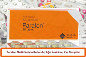 Parafon Nedir Ne İçin Kullanılır, Ağrı Kesici mı, Kas Gevşetici, Fiyatı ...