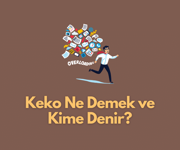 Keko Ne Demek ve Kime Denir? (Doğru Cevap) - Gncbilgi Keko Ne Demek ve Kime Denir? (Doğru Cevap) - Gncbilgi