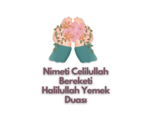 Nimeti Celilullah Bereketi Halilullah Yemek Duası - Elhamdülillah ...