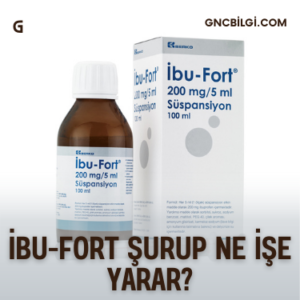İbu-Fort Şurup Ne İşe Yarar? - Kaç Yaş İçin - Kullananlar - Gncbilgi