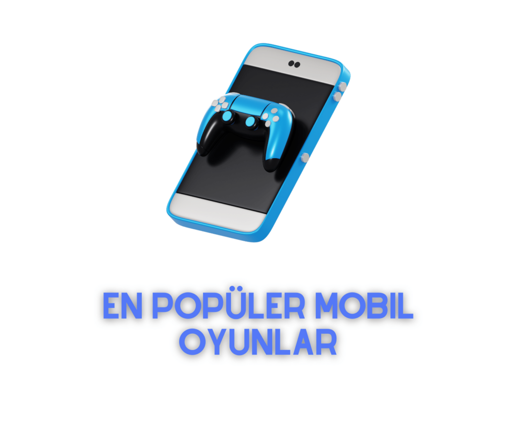 2024 Yılının En Popüler Mobil Oyunlar » Mobil Oyun