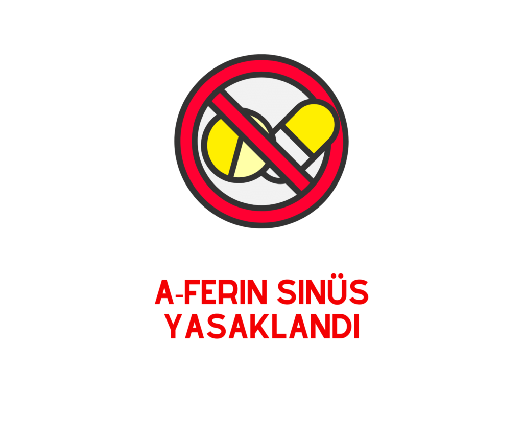 A-ferin Sinüs Yasaklandı (İçeriği ve Yan Etkisi) » Gncbilgi