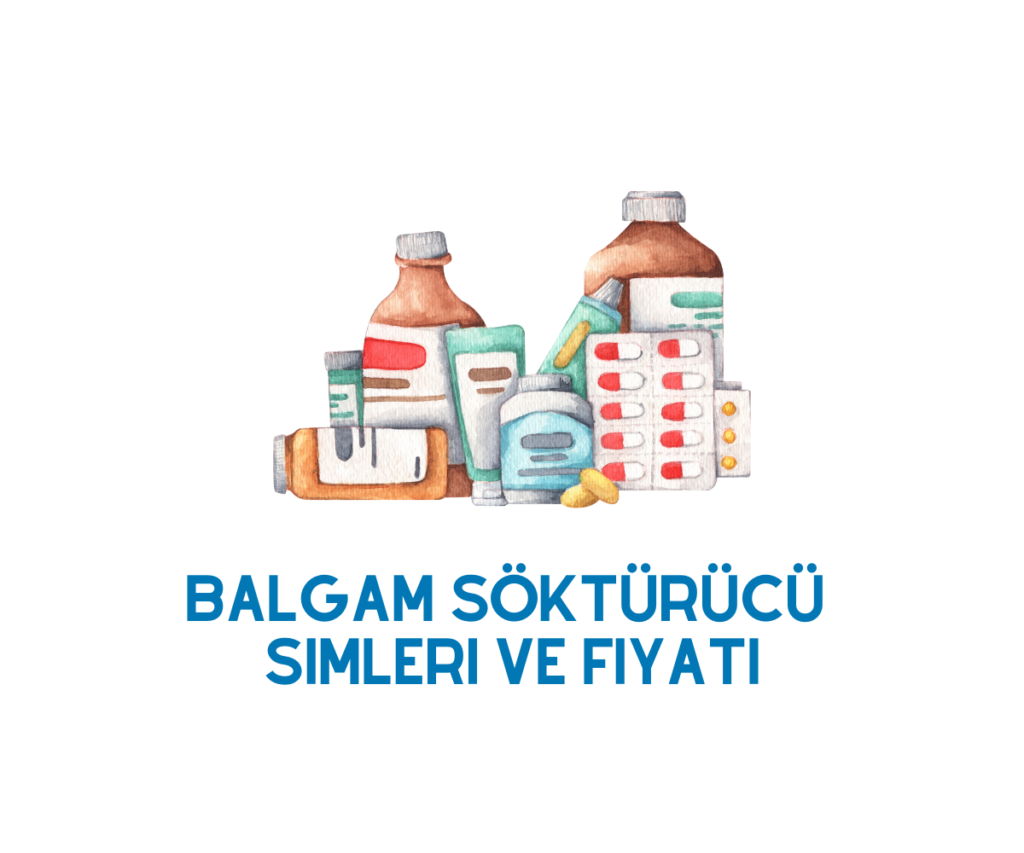 Balgam Söktürücü İsimleri ve Fiyatı 2024 (Reçetesiz Fiyat) » Gncbilgi