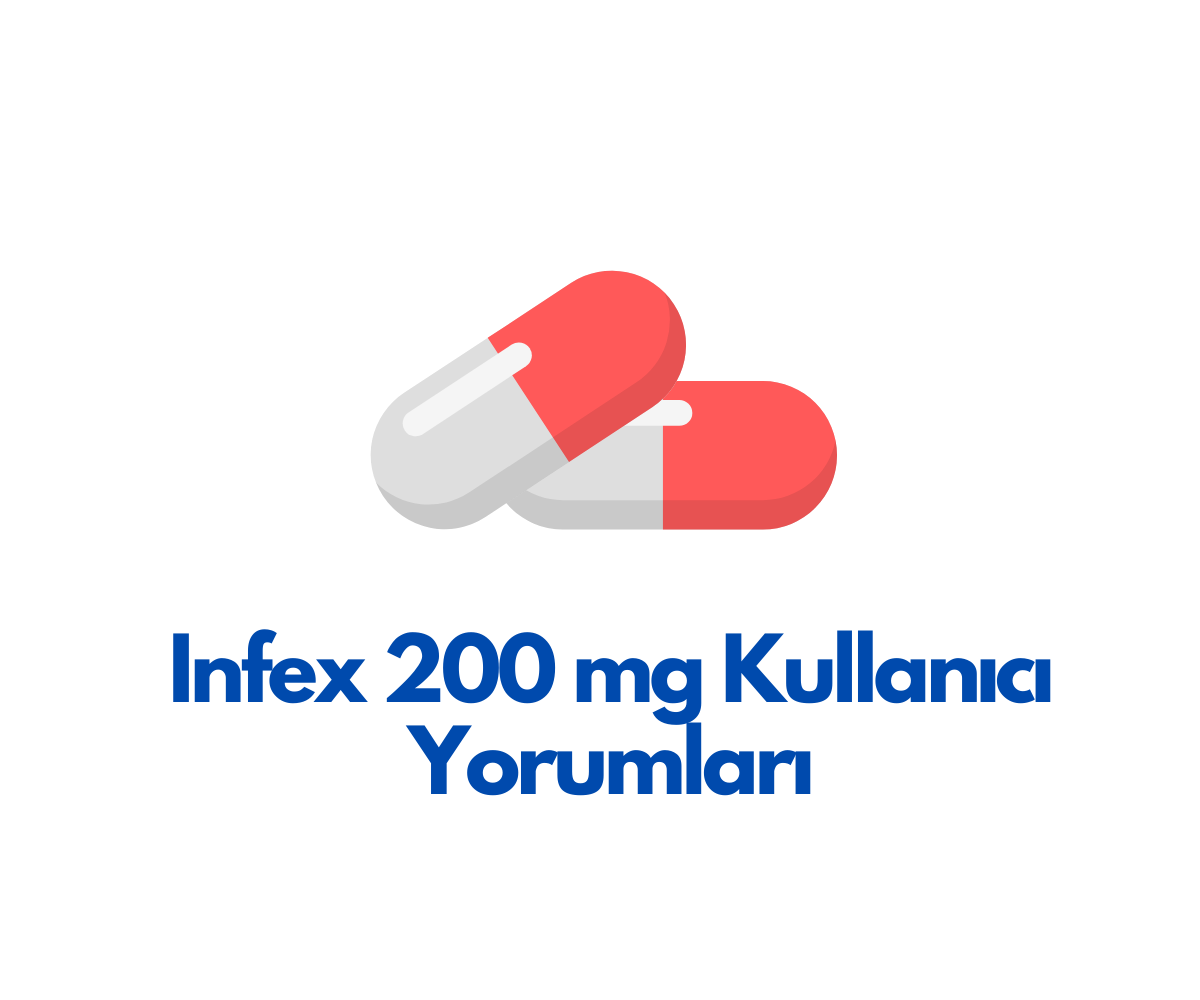 İnfex 200 mg Kullanıcı Yorumları (Ne İşe Yarar) - Gncbilgi
