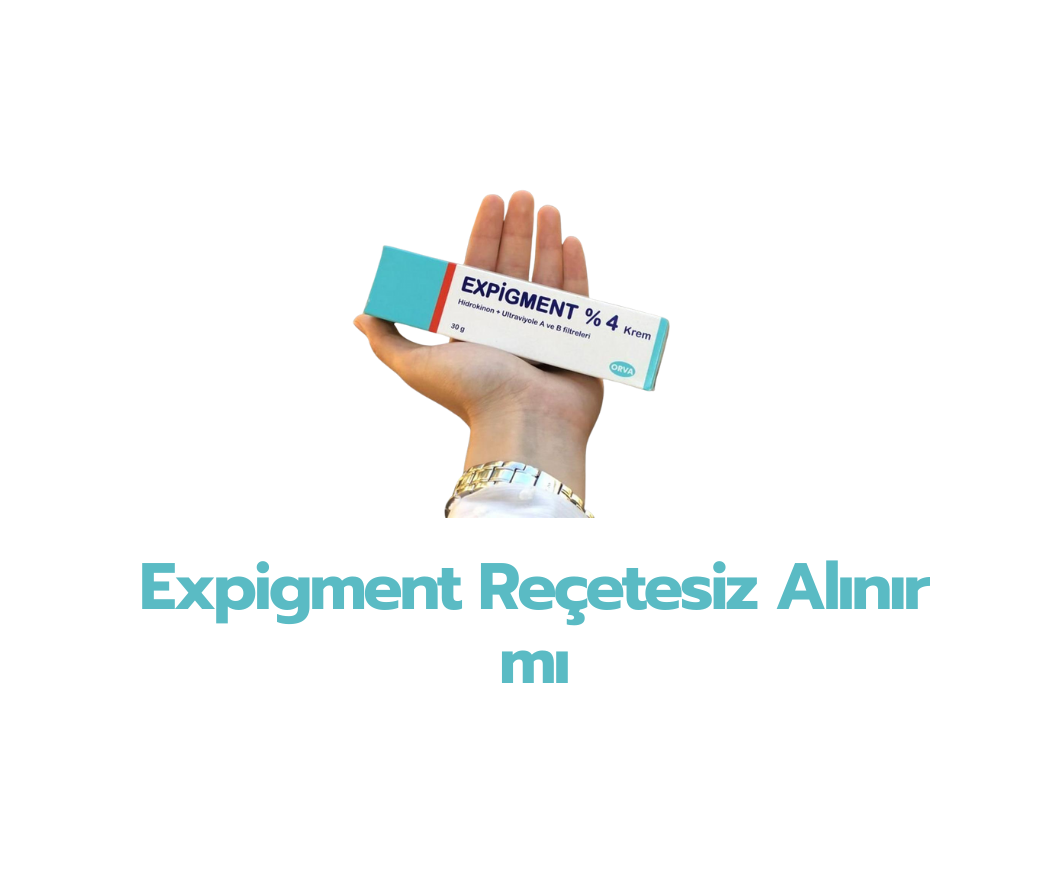 Expigment Reçetesiz Alınır mı, Fiyat 2025 (%2, %4 30 GR) - Gncbilgi