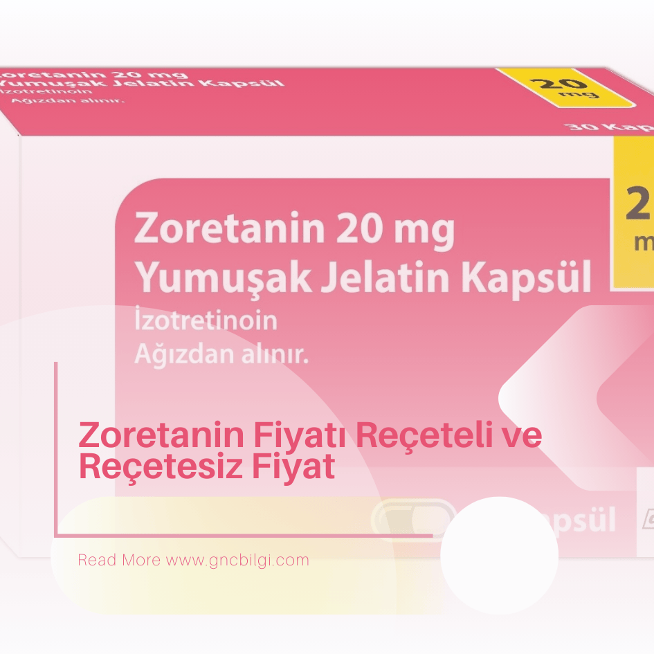 Zoretanin Fiyat 2025 - Reçeteli ve Reçetesiz Fiyat - Gncbilgi